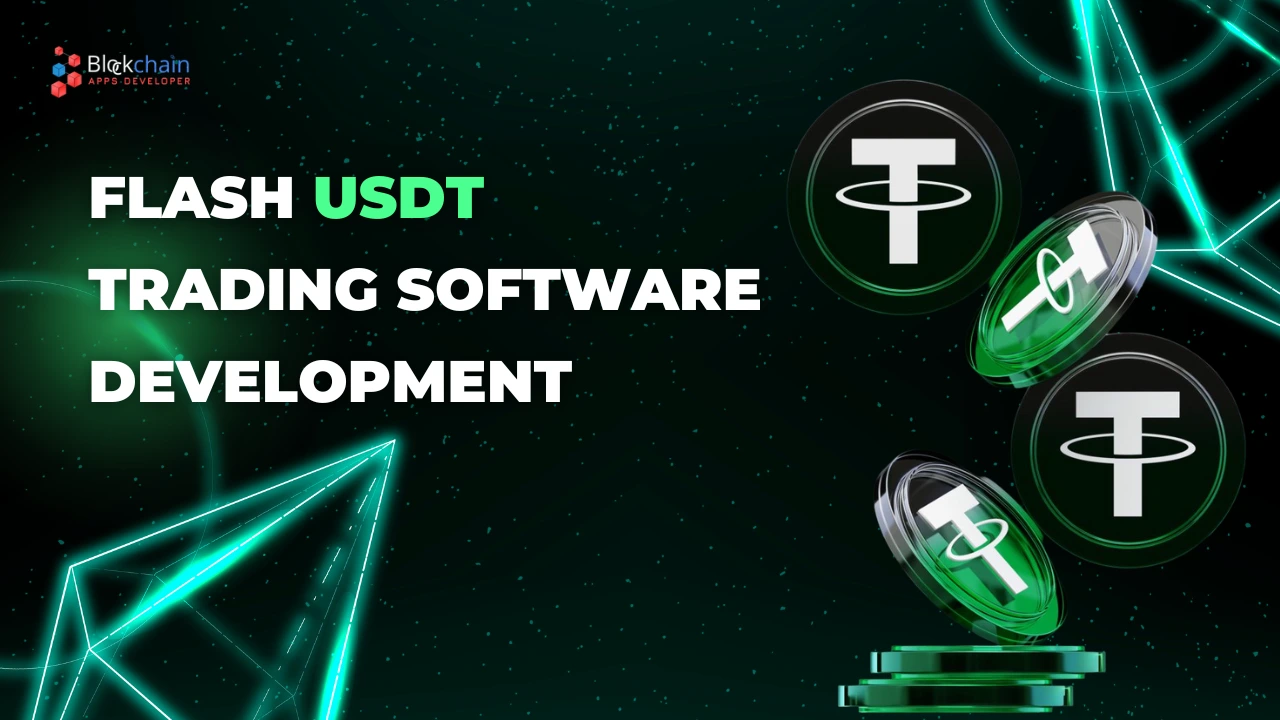 Flash USDT Trading Software Development | BlockchainAppsDeveloper